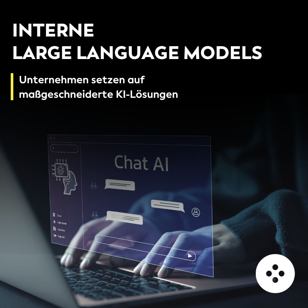 Interne Large Language Models: Unternehmen setzen auf maßgeschneiderte ...